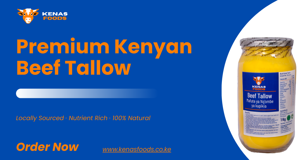 Kenas Foods | Premium Kenyan Beef Tallow